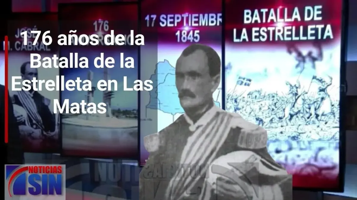 Dominicana en Gráficas: 176 años de la Batalla de la Estrelleta en Las Matas | Noticias SIN